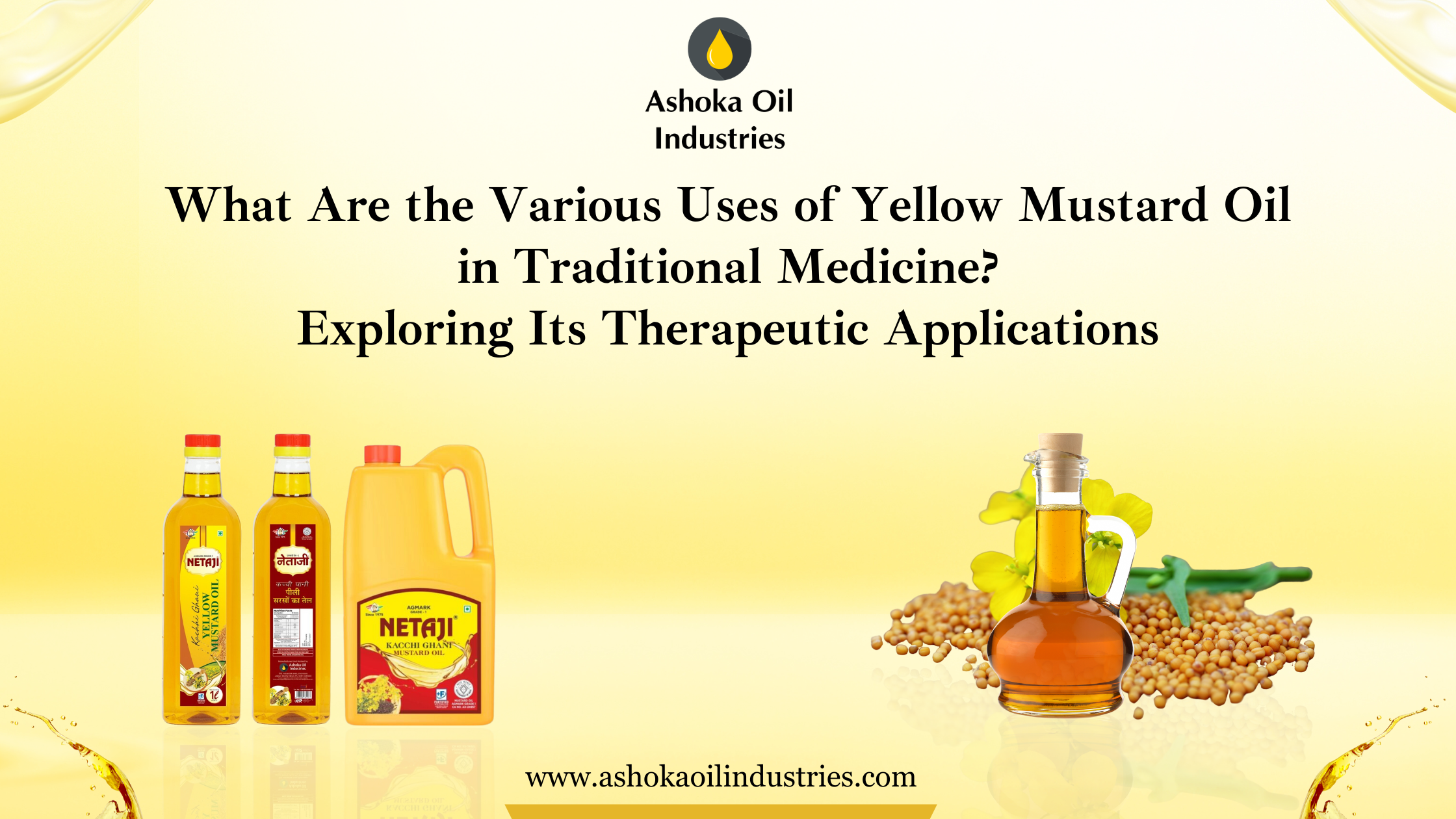 What Are the Various Uses of Yellow Mustard Oil in Traditional Medicine ...